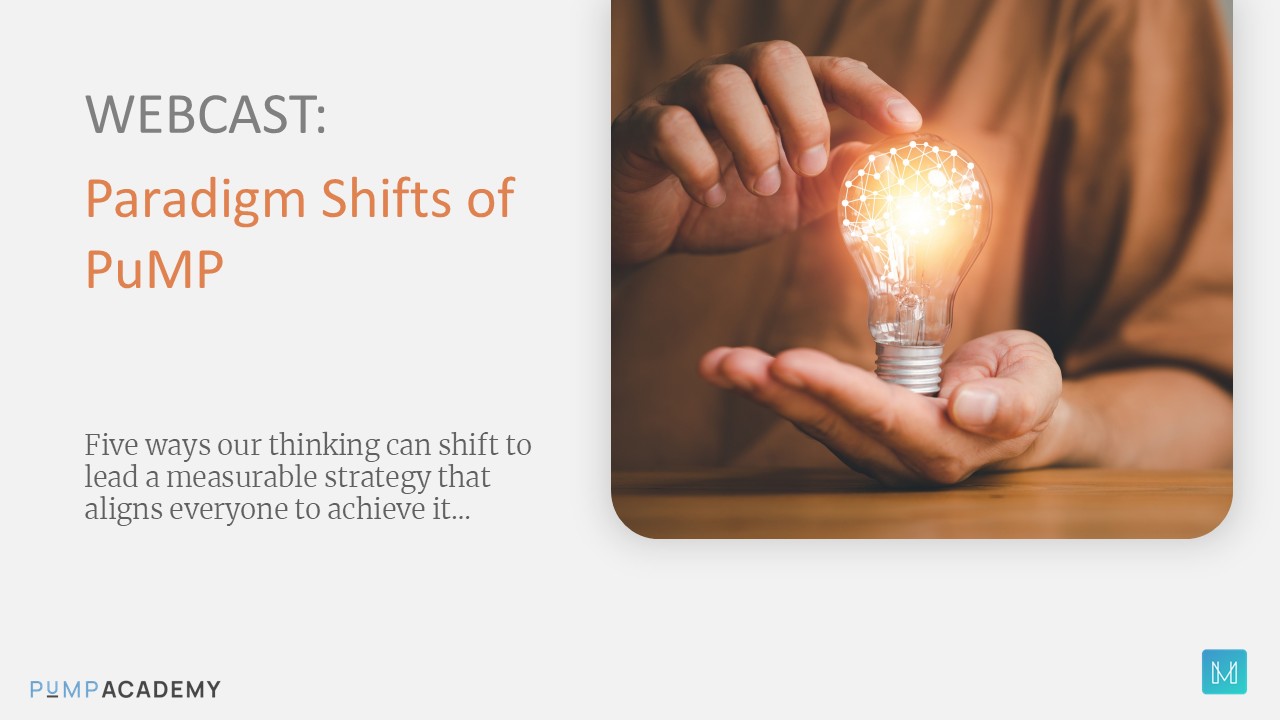 The Five Paradigm Shifts of PuMP - Mark Hocknell | Customer Value. Business Results
